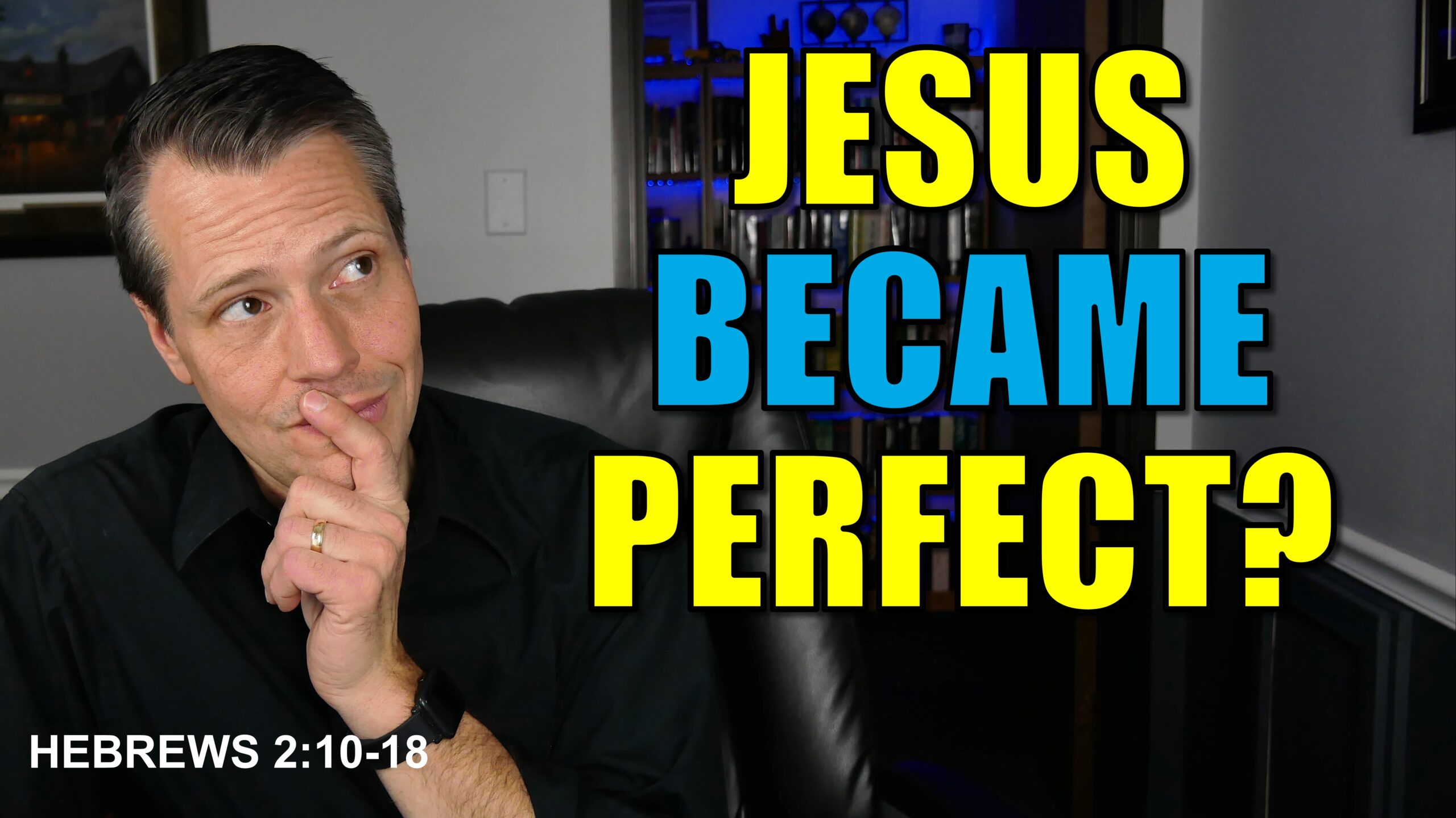 Did Jesus become perfect? – BenHammond.org